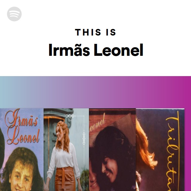 This Is Irmãs Leonel - playlist by Spotify | Spotify