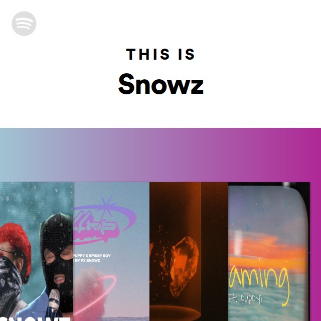 This Is Snowz - playlist by Spotify | Spotify