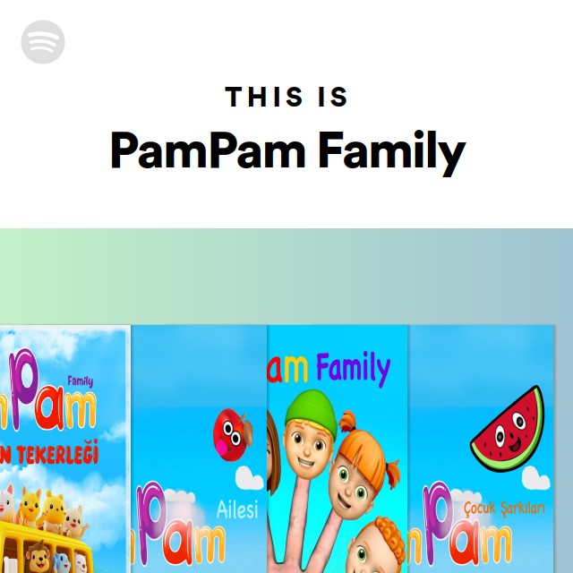 This Is PamPam Family - playlist by Spotify | Spotify