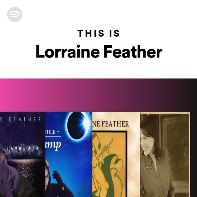 This Is Lorraine Feather - playlist by Spotify | Spotify