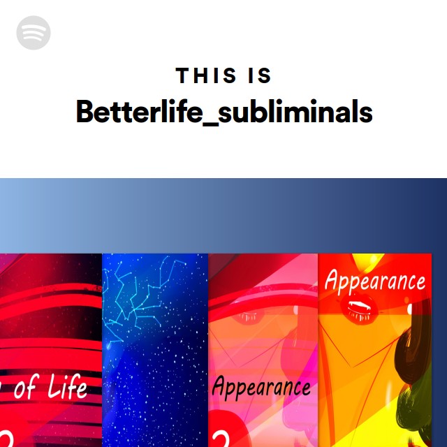 This Is Betterlife Subliminals Playlist By Spotify Spotify