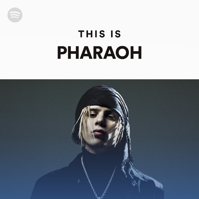 This Is PHARAOH - playlist by Spotify | Spotify