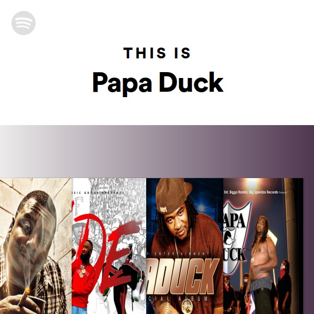 This Is Papa Duck - playlist by Spotify | Spotify