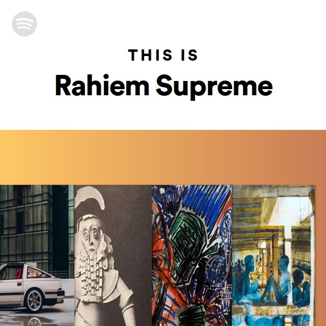 This Is Rahiem Supreme - playlist by Spotify | Spotify