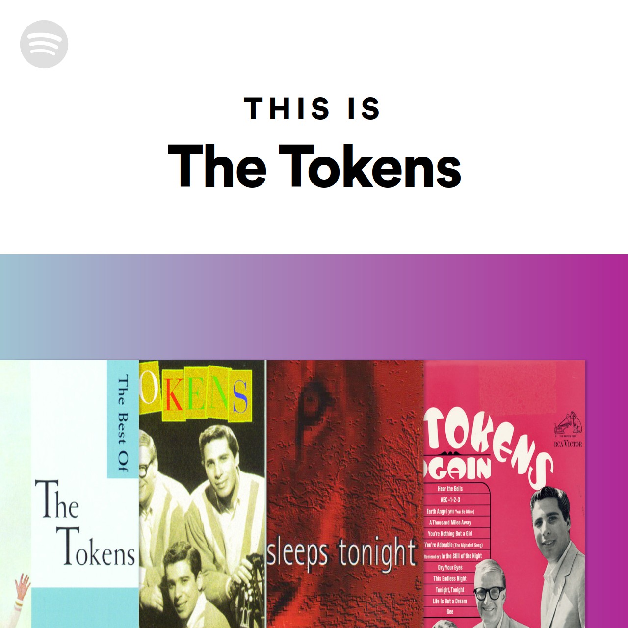 This Is The Tokens | Spotify Playlist