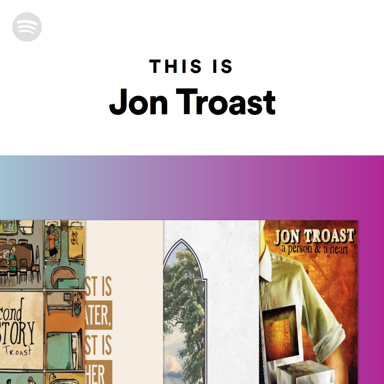 This Is Jon Troast | Spotify Playlist