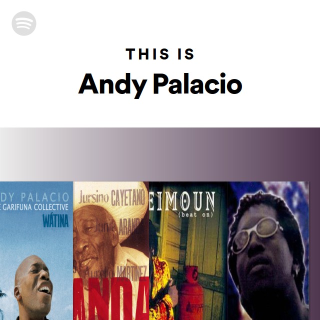 This Is Andy Palacio - playlist by Spotify | Spotify