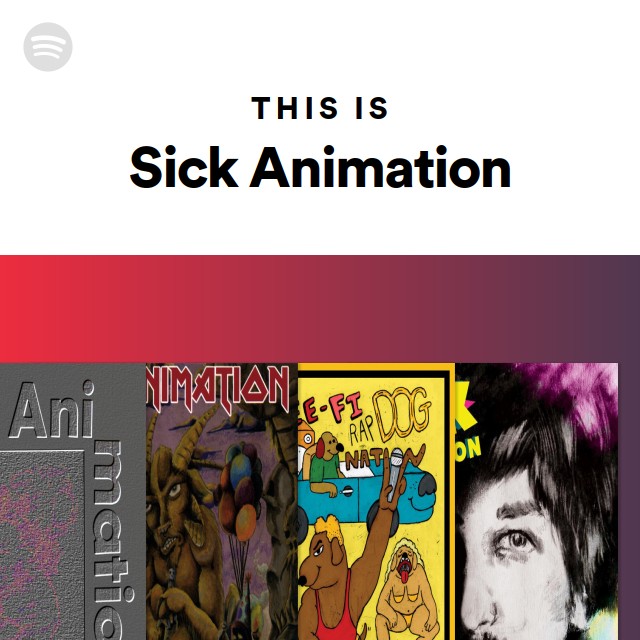 Sick Animation | Spotify - Listen Free