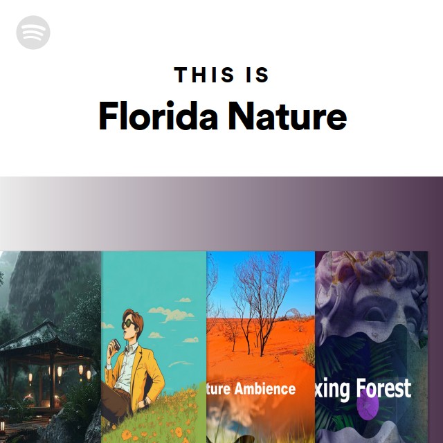 This Is Florida Nature - playlist by Spotify | Spotify