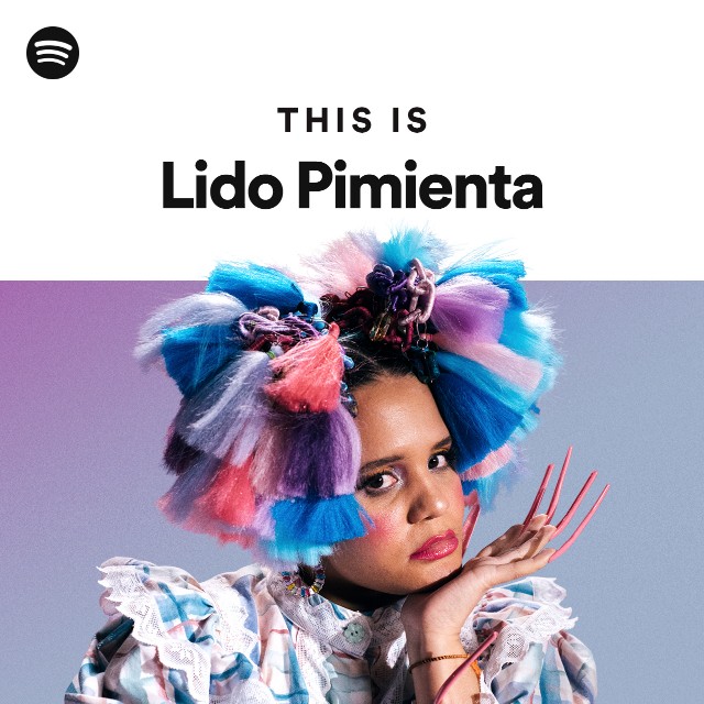 This Is Lido Pimienta - playlist by Spotify | Spotify