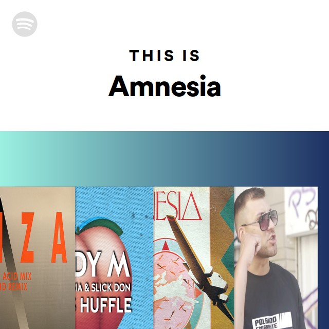 This Is Amnesia - playlist by Spotify | Spotify