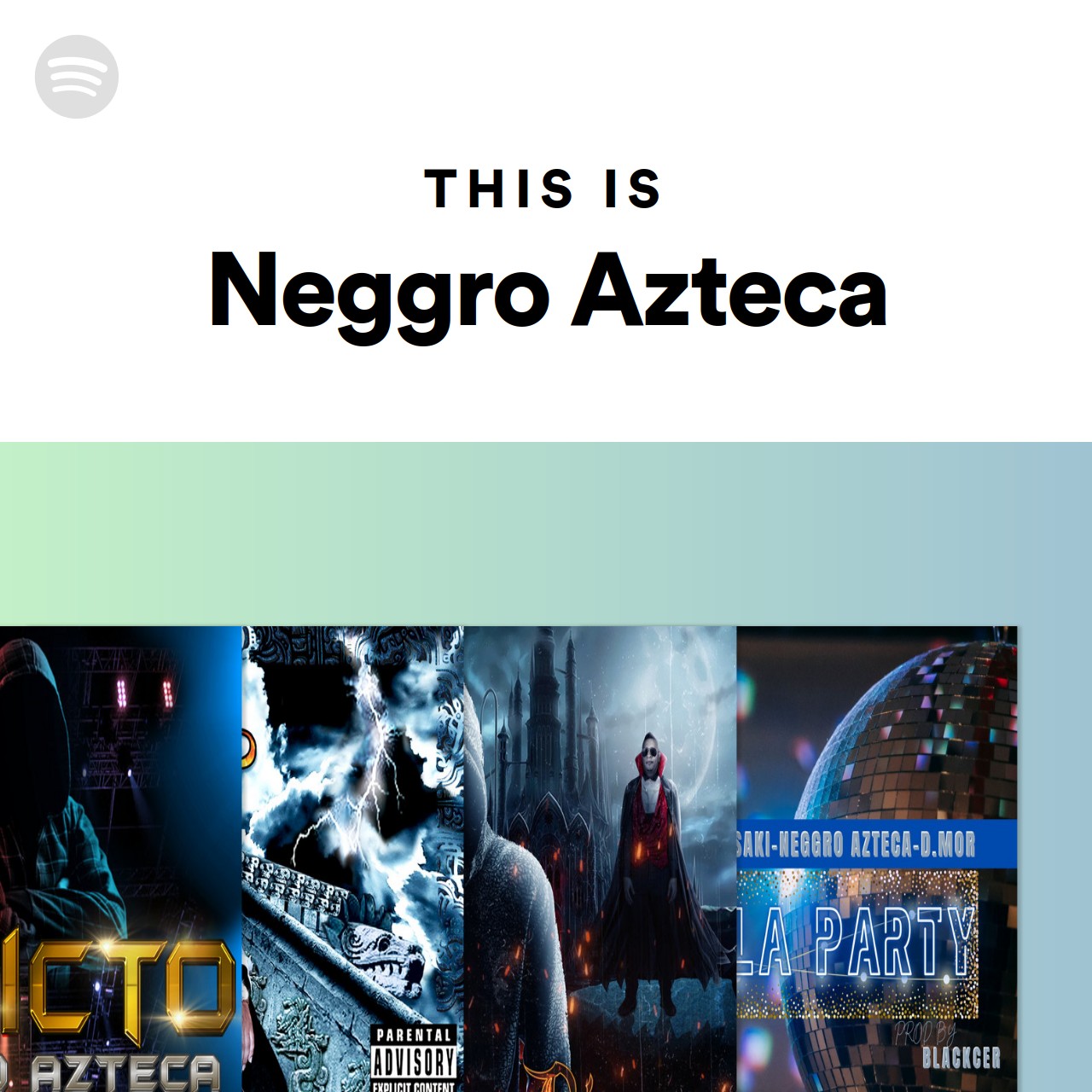 This Is Neggro Azteca | Spotify Playlist