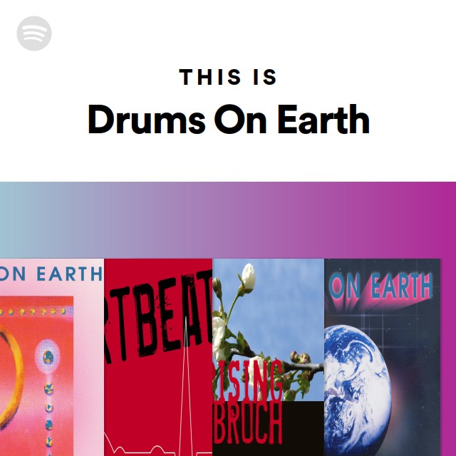 This Is Drums On Earth - playlist by Spotify | Spotify