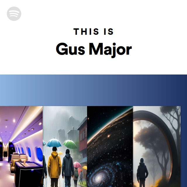 This Is Gus Major - playlist by Spotify | Spotify