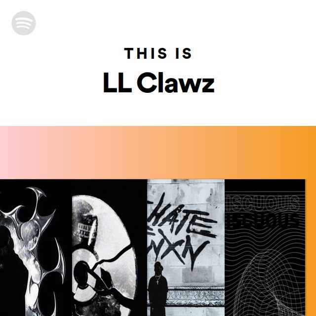 This Is LL Clawz - playlist by Spotify | Spotify