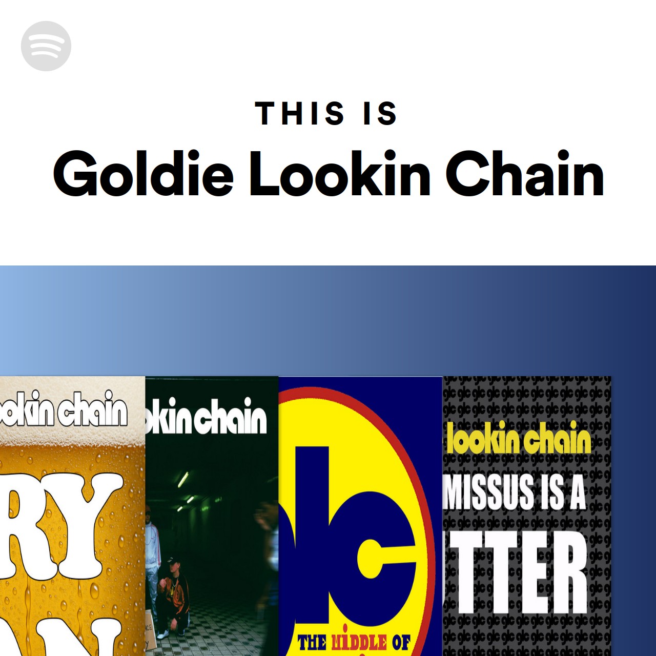 This Is Goldie Lookin Chain | Spotify Playlist