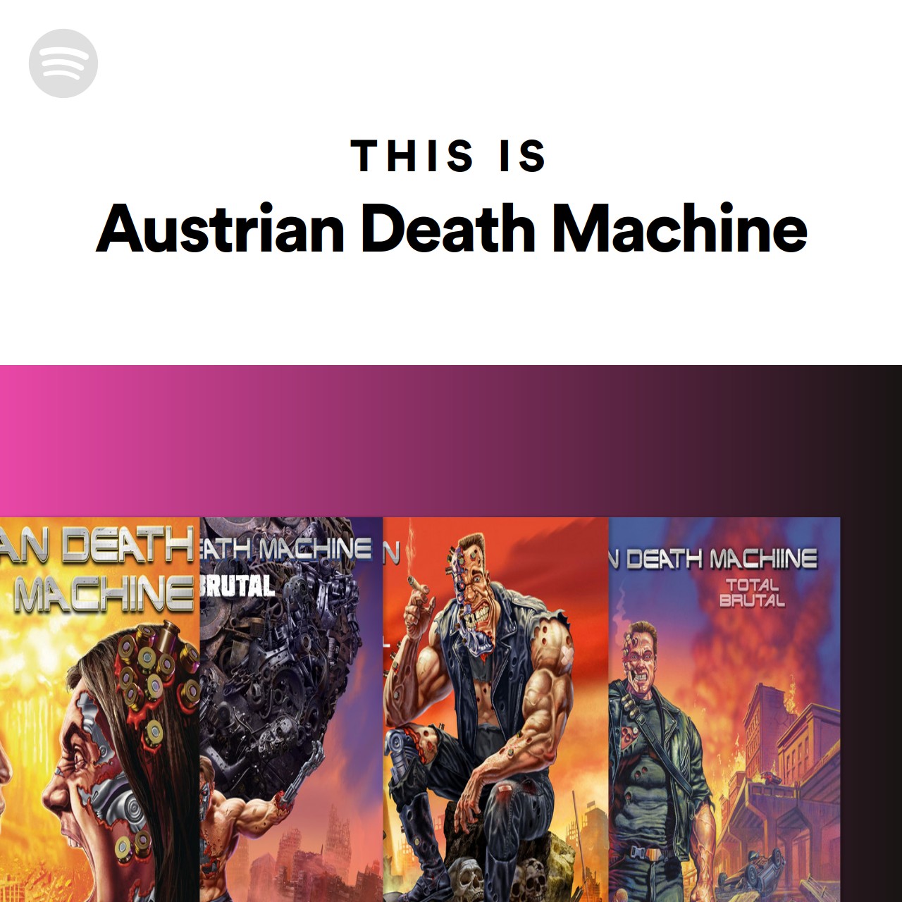 This Is Austrian Death Machine | Spotify Playlist