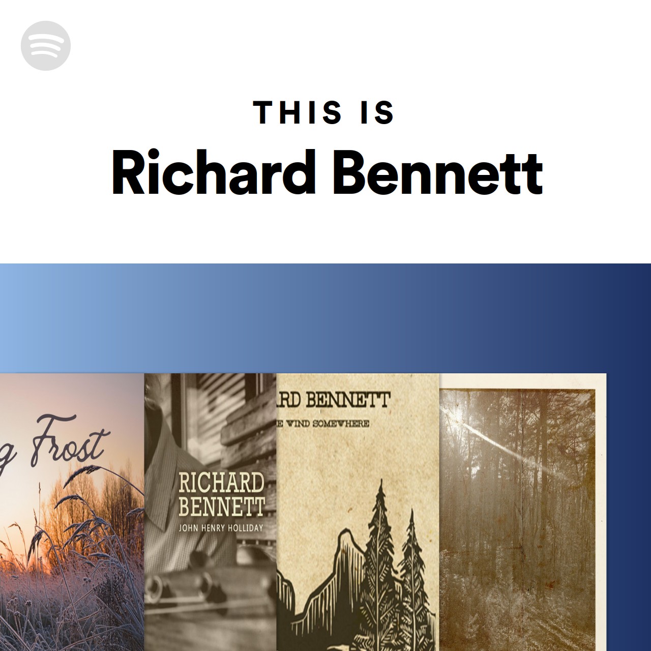 This Is Richard Bennett | Spotify Playlist