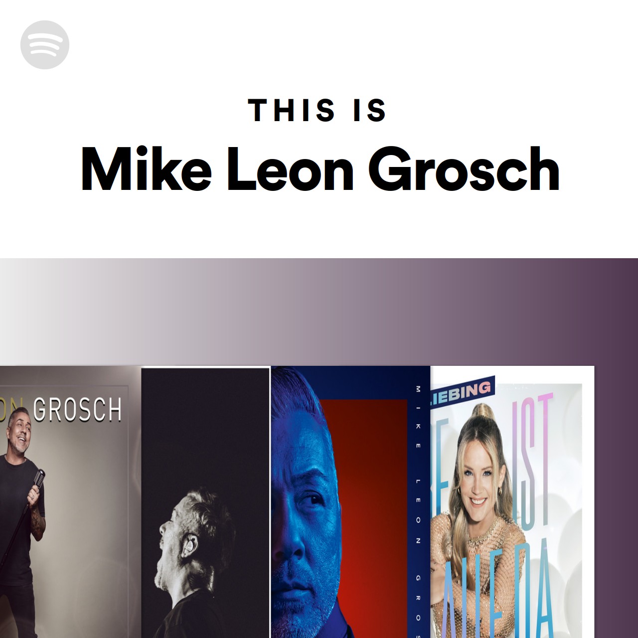 This Is Mike Leon Grosch | Spotify Playlist