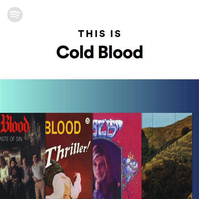 Cold Blood | Spotify