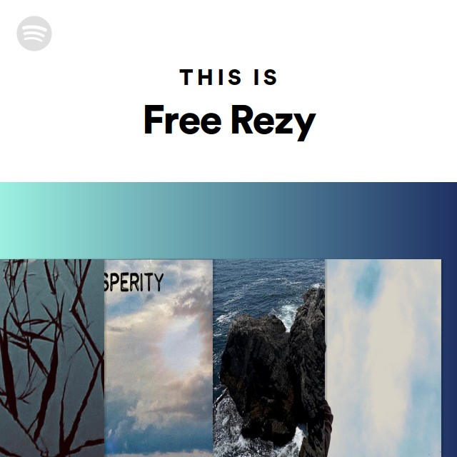This Is Free Rezy - playlist by Spotify | Spotify