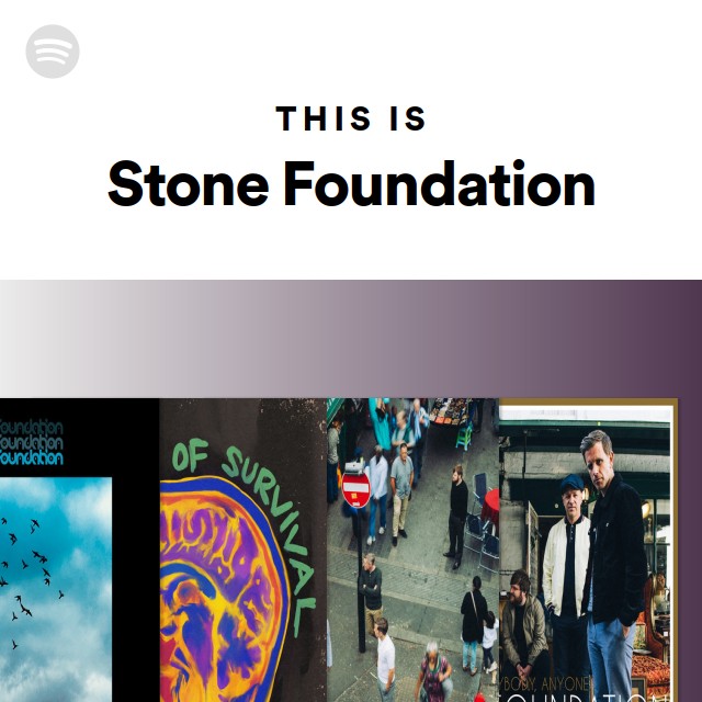 This Is Stone Foundation - playlist by Spotify | Spotify