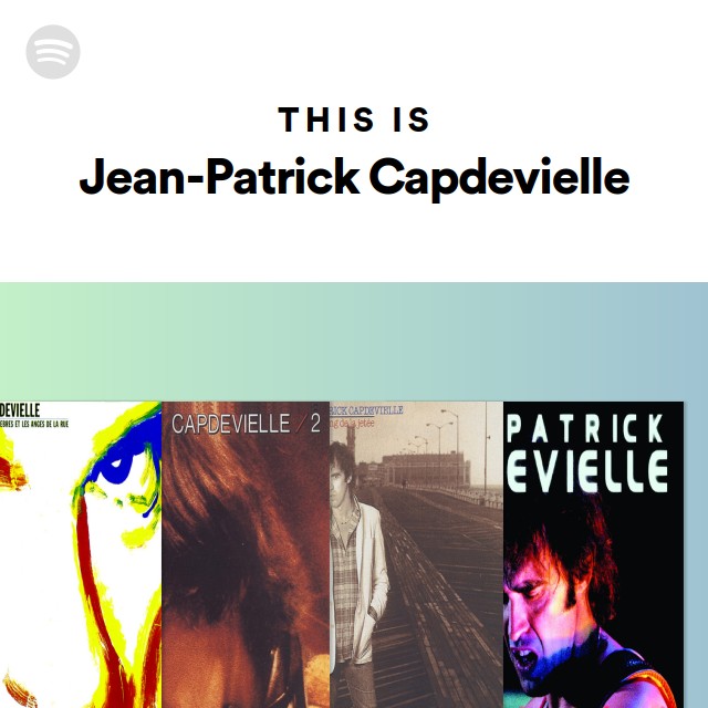 This Is Jean-Patrick Capdevielle - playlist by Spotify | Spotify