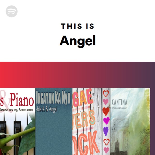 This Is Angel - playlist by Spotify | Spotify