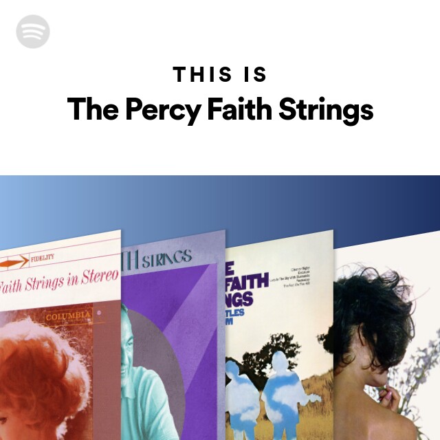 This Is The Percy Faith Strings - playlist by Spotify | Spotify