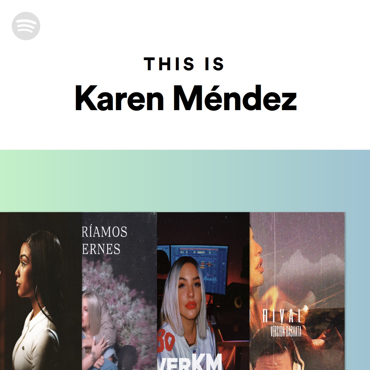 This Is Karen Méndez | Spotify Playlist
