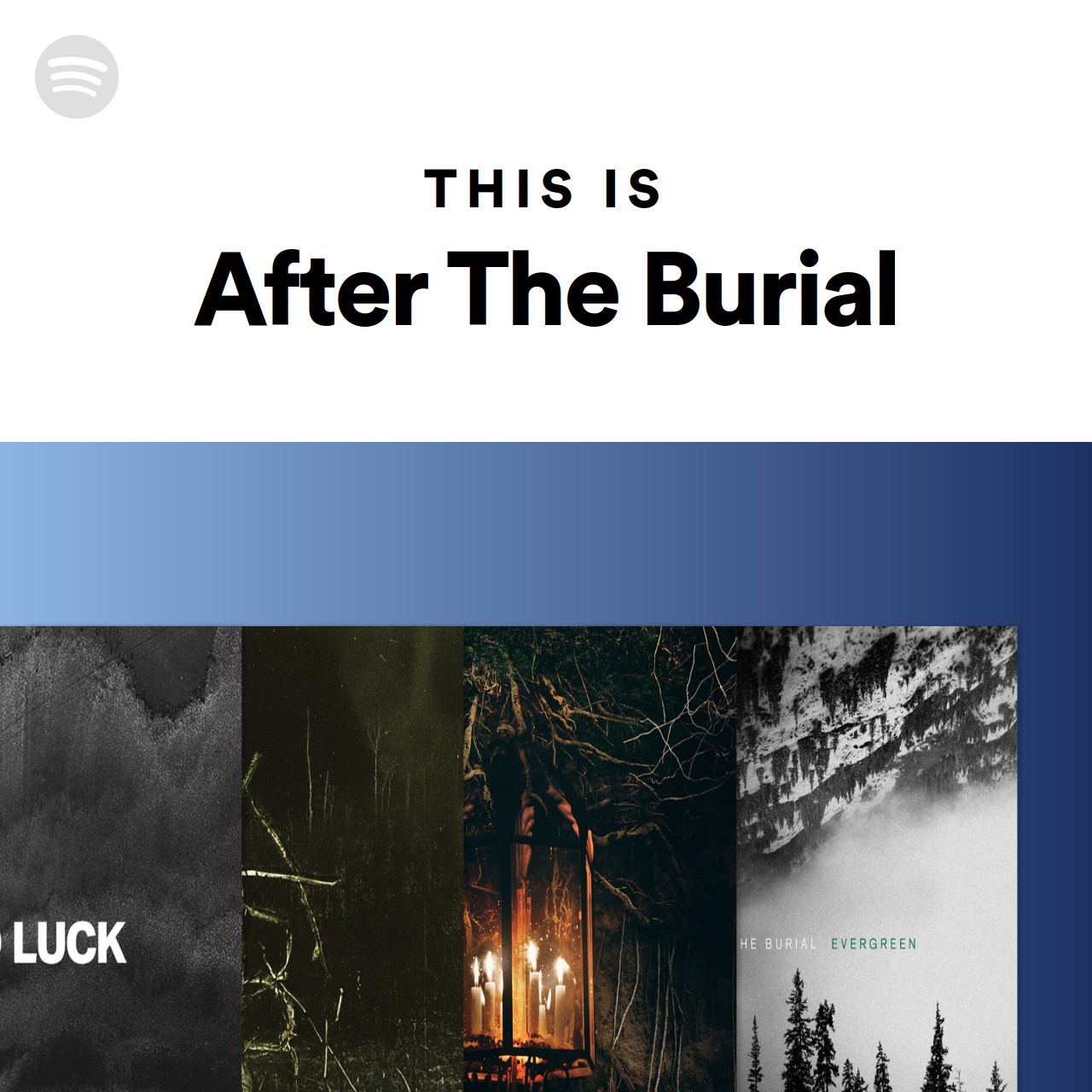 This Is After The Burial | Spotify Playlist