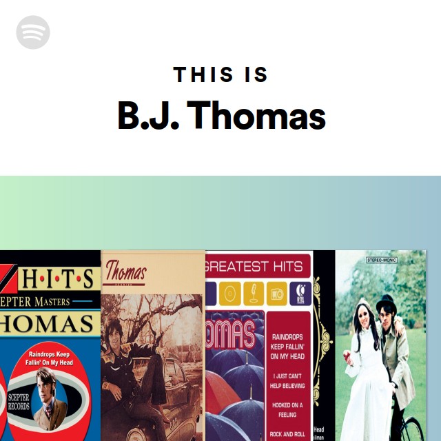 This Is B.J. Thomas - playlist by Spotify | Spotify