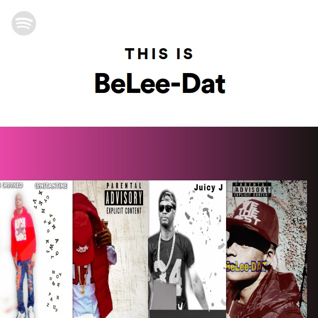 This Is BeLee-Dat - playlist by Spotify | Spotify