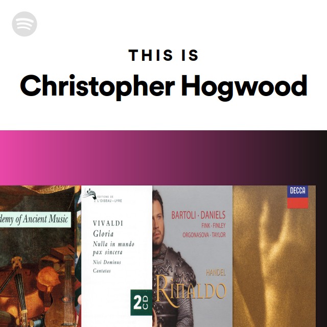 This Is Christopher Hogwood - playlist by Spotify | Spotify