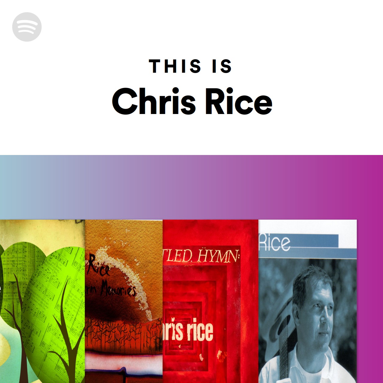 This Is Chris Rice | Spotify Playlist