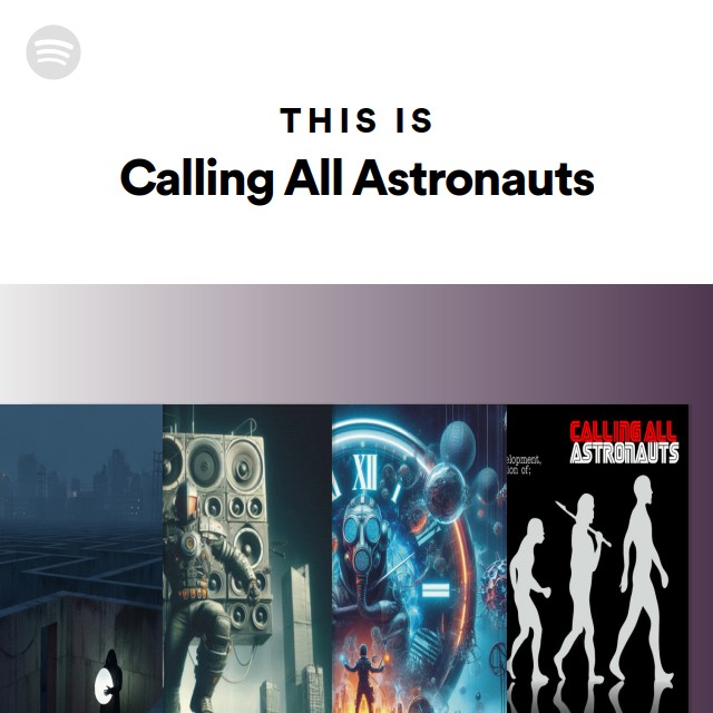 This Is Calling All Astronauts - playlist by Spotify | Spotify