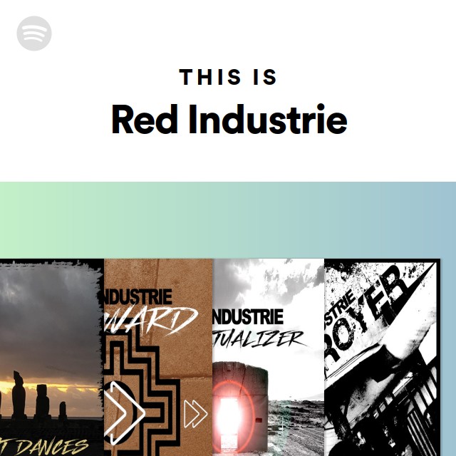 This Is Red Industrie - playlist by Spotify | Spotify