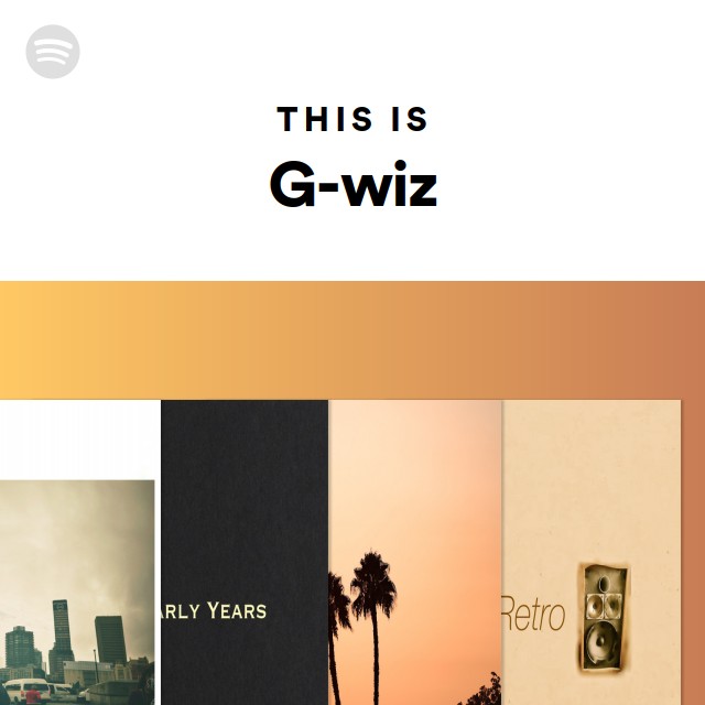 This Is G-wiz - playlist by Spotify | Spotify