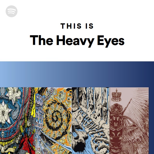 This Is The Heavy Eyes - playlist by Spotify | Spotify