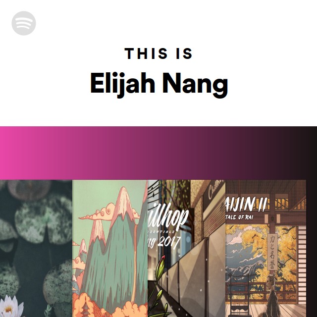 This Is Elijah Nang | Spotify Playlist
