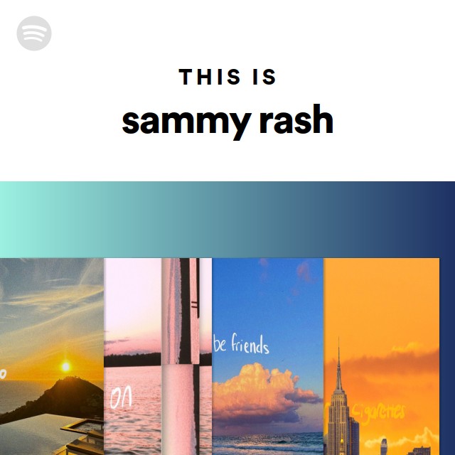 This Is sammy rash - playlist by Spotify | Spotify