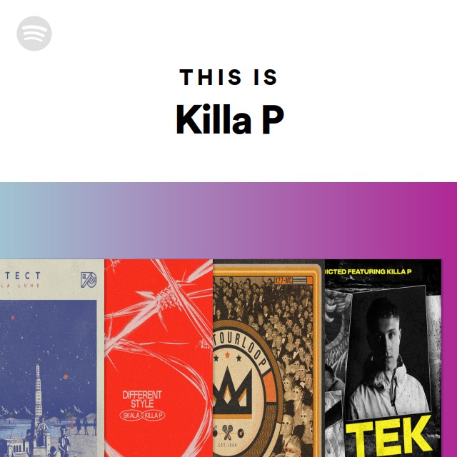 This Is Killa P - playlist by Spotify | Spotify