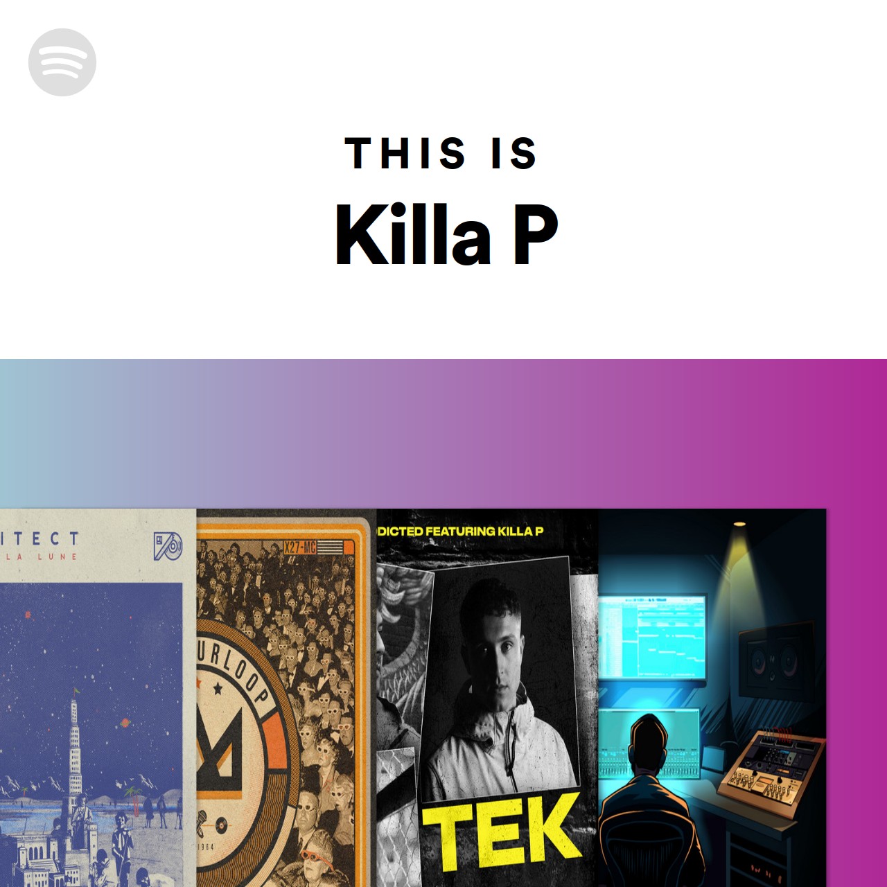 This Is Killa P | Spotify Playlist