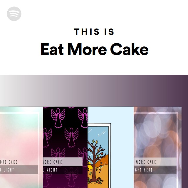 This Is Eat More Cake - playlist by Spotify | Spotify