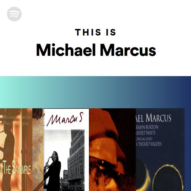This Is Michael Marcus - playlist by Spotify | Spotify