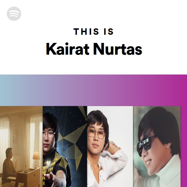Kairat Nurtas | Spotify