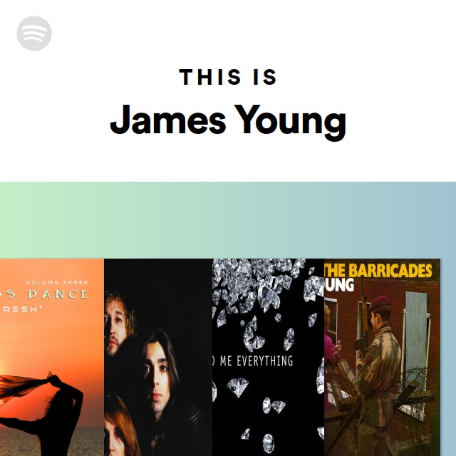This Is James Young - playlist by Spotify | Spotify