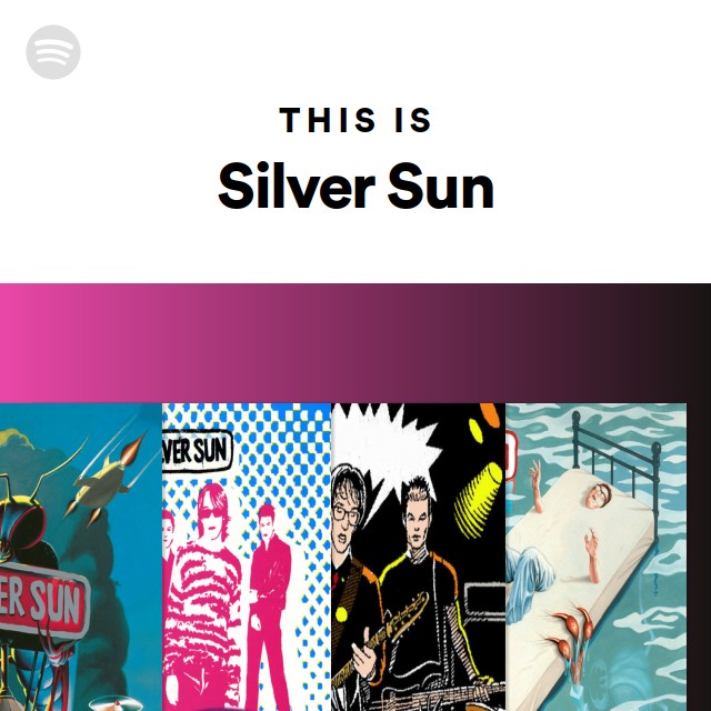 Silver Sun | Spotify