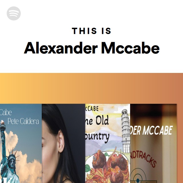 This Is Alexander Mccabe - playlist by Spotify | Spotify