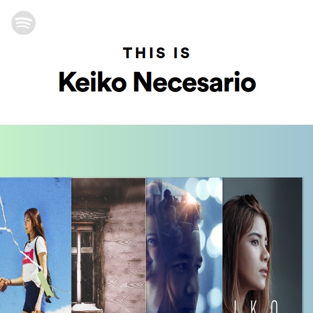 This Is Keiko Necesario - playlist by Spotify | Spotify